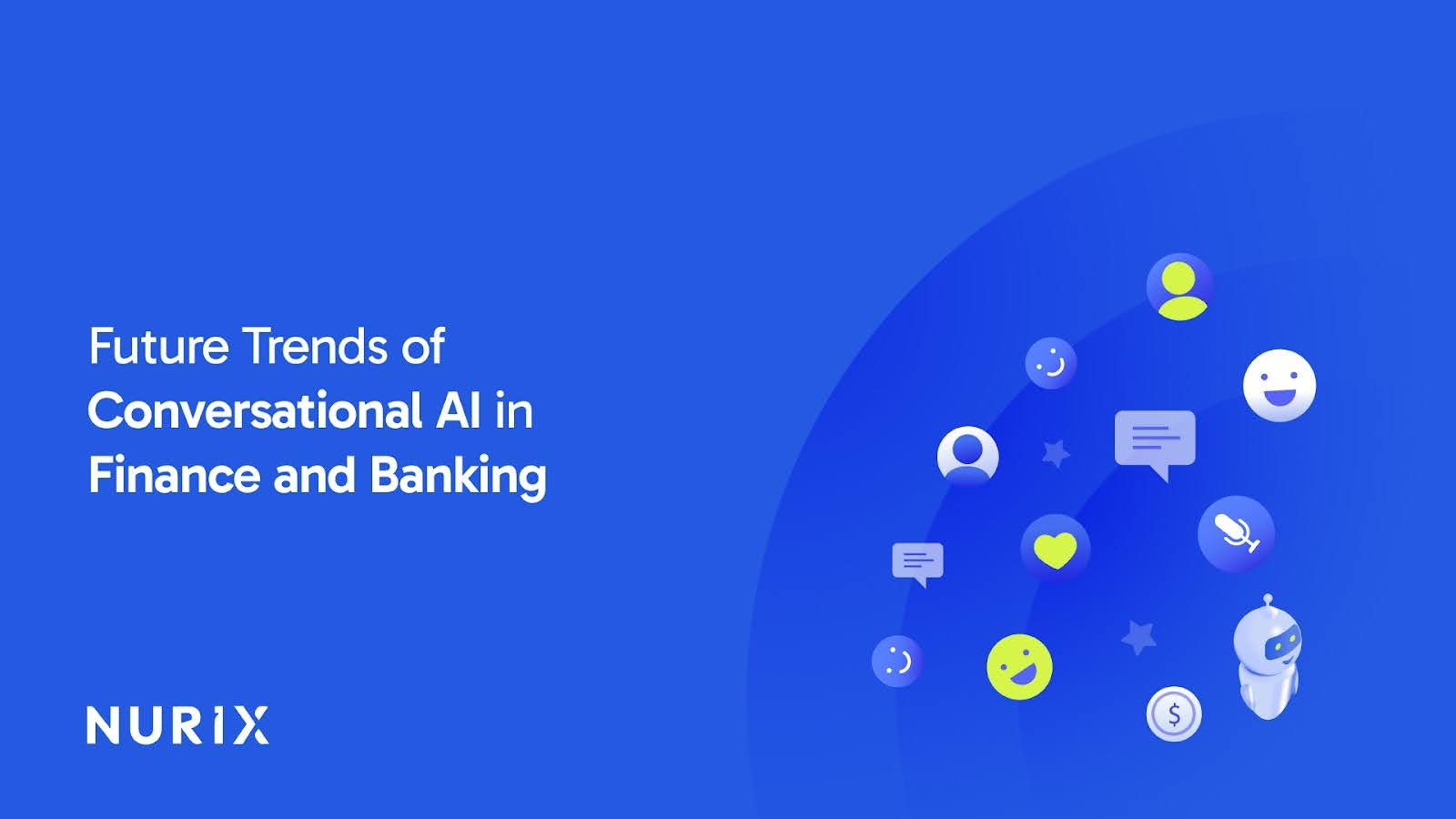 Future Trends of Conversational AI in Finance and Banking